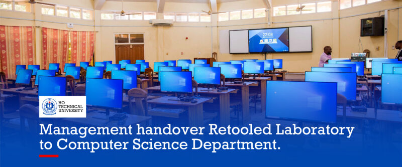 MANAGEMENT UPGRADES COMPUTER SCIENCE LAB. - Ho Technical University